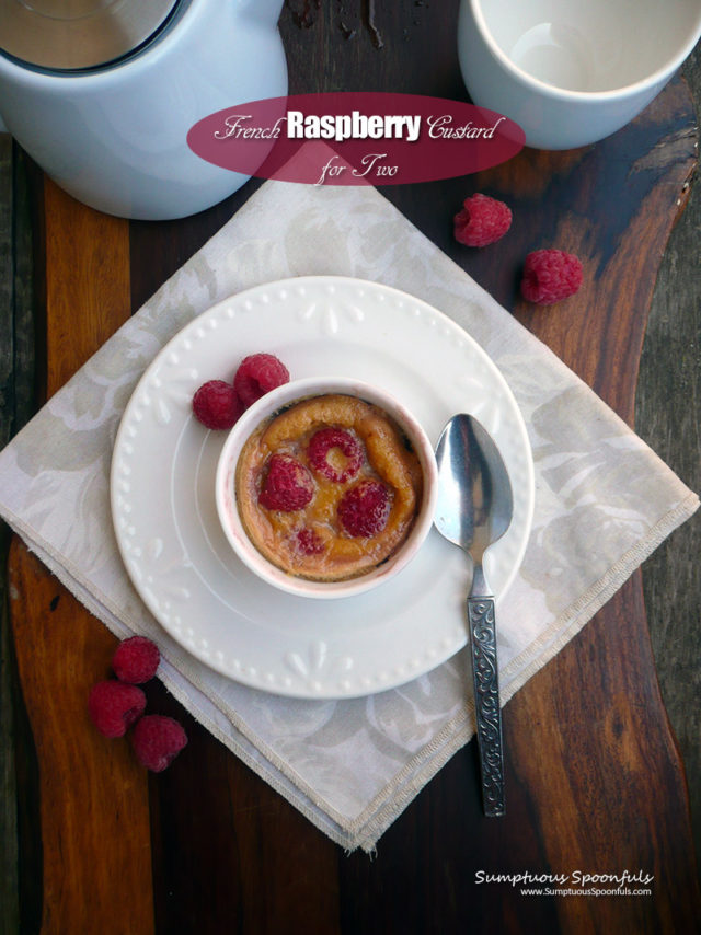 French Raspberry Custard (Clafoutis) for Two | Sumptuous Spoonfuls